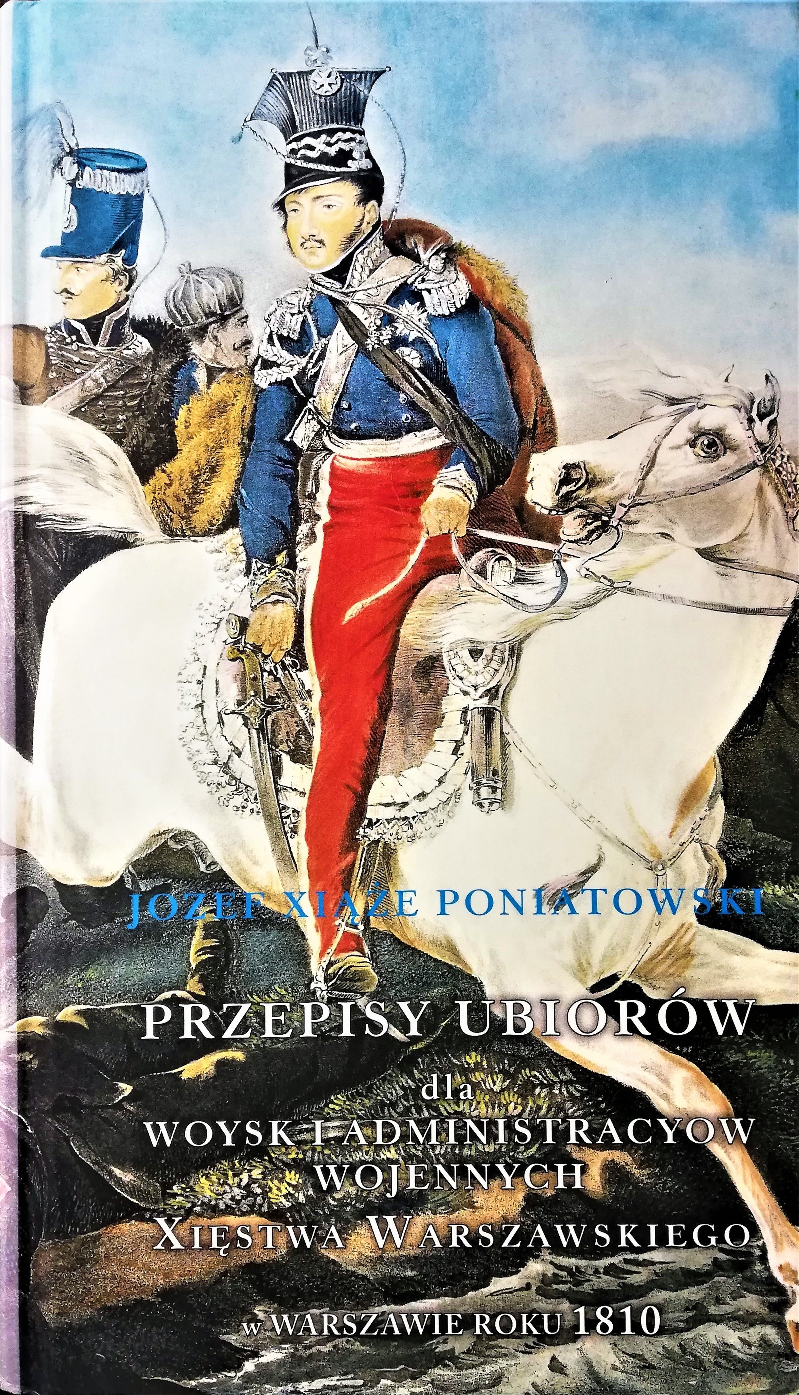 Przepisy ubiorów dla woysk i administracyow wojennych Xięstwa Warszawskiego